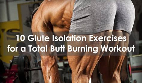 Glute Isolation Exercises For A Total Butt Burning Workout