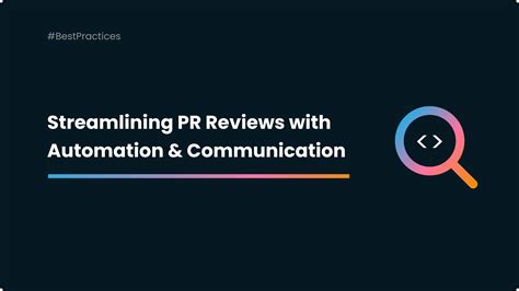 Streamlining Pr Reviews The Role Of Automation And Communication