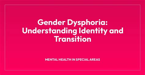 Gender Dysphoria Understanding Identity And Transition • Psychology Town