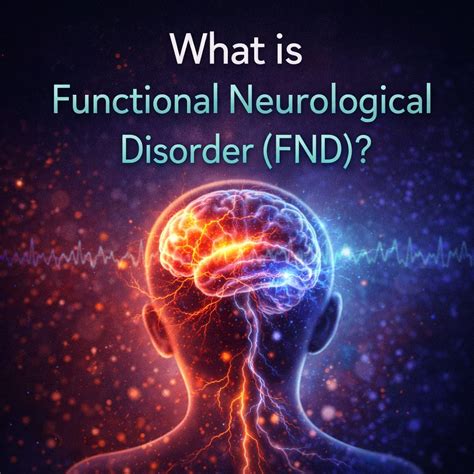 What Is Functional Neurological Disorder Fnd