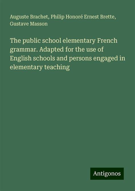 Brachet A Public School Elementary French Grammar Adapted Auguste
