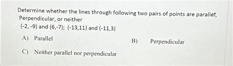Solved Determine Whether The Lines Through Following Two Chegg
