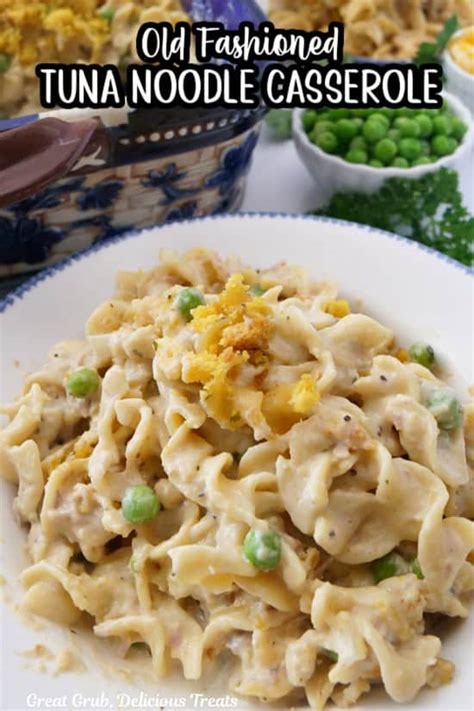 Old Fashioned Tuna Noodle Casserole Great Grub Delicious Treats