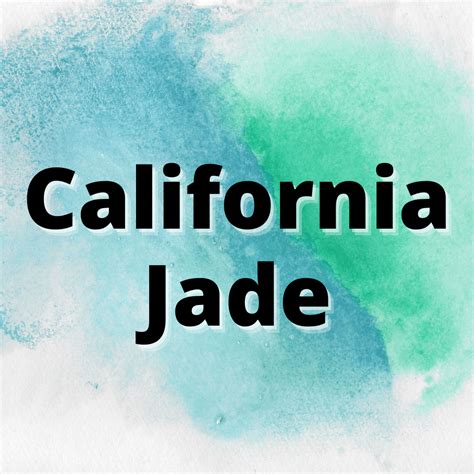 How To Identify California Jade A Beginners Guide Yes Dirt
