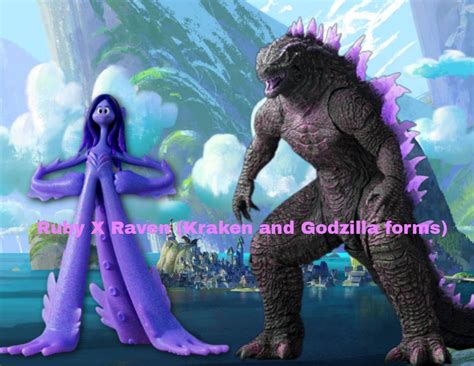 Ruby And Raven Kraken And Godzilla Forms By Jurassickraken76 On