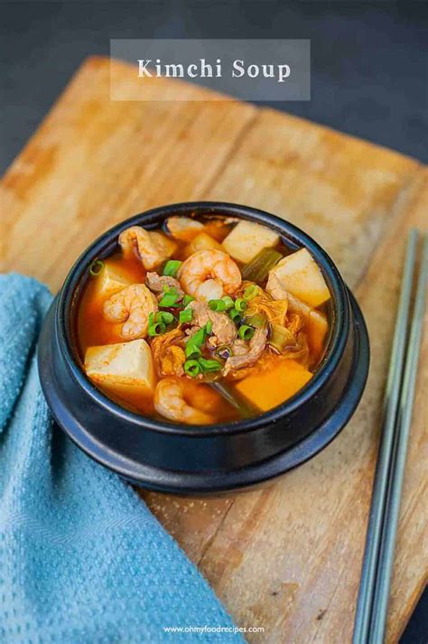 Kimchi Tofu Soup Kimchi Jjigae Oh My Food Recipes