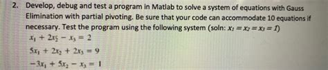 Solved 2 Develop Debug And Test A Program In Matlab To