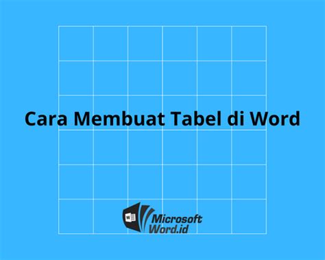 6 Cara Membuat Tabel Di Word Serta Kelebihan Dan Kekurangannya