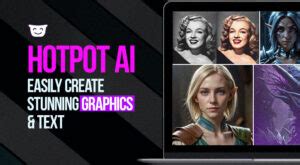 Hotpot Ai How To Use It For Stunning Graphics And Text Generation