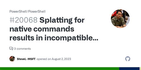 Splatting For Native Commands Results In Incompatible Syntax For Modern Commands · Issue 20068