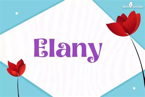 Explore Elany Meaning Origin And Popularity
