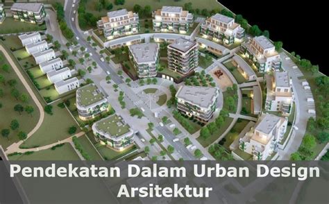 Pendekatan Dalam Urban Design Arsitektur Materi Kuliah Arsitek