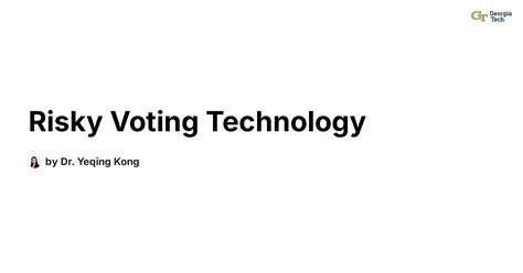 Risky Voting Technology