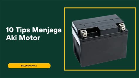 10 Tips Menjaga Aki Motor Agar Tetap Awet Dan Optimal Waca Berita
