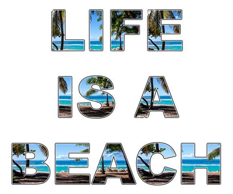 Life Is A Beach Saying Letters With Beach Picture Inside Free Image