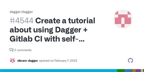 Create A Tutorial About Using Dagger Gitlab Ci With Self Hosted
