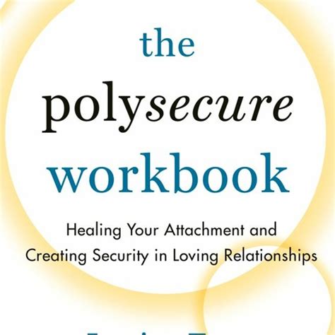 Stream The Polysecure Workbook Healing Your Attachment And Creating