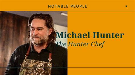 Notable People Michael Hunter The Hunter Chef Notable Life