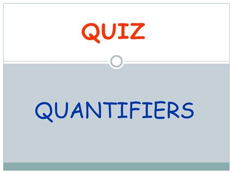 Quantifiers Quiz Quantifiers Online Presentation