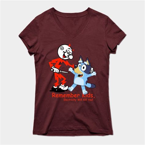 Electricity Will Kill Bluey Electricity Will Kill You T Shirt Sold By Cristina Rodrigues