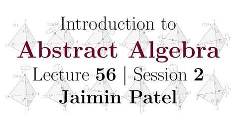 Introduction To Abstract Algebra Lecture 56 Session 02 Examples Of