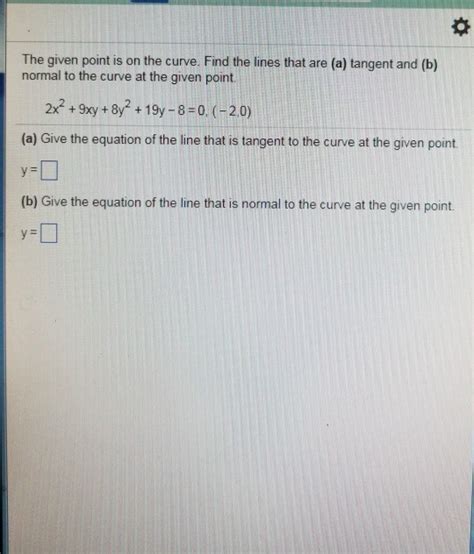 Solved The Given Point Is On The Curve Find The Lines That Chegg
