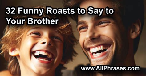 32 Funny Roasts To Say To Your Brother All Phrases
