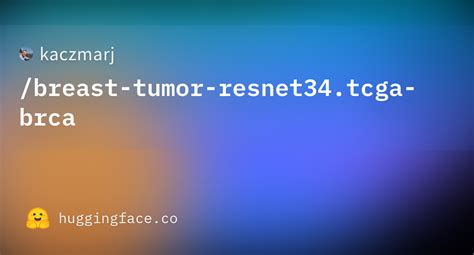 Kaczmarj Breast Tumor Resnet34 Tcga Brca Hugging Face