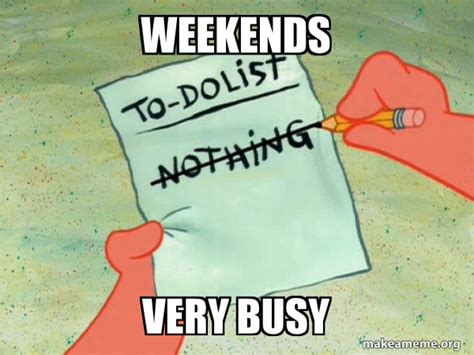 Busy Weekend Meme 112 Funniest Coworker Memes Guaranteed To Make You