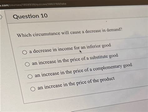 Solved Question 10which Circumstance Will Cause A Decrease