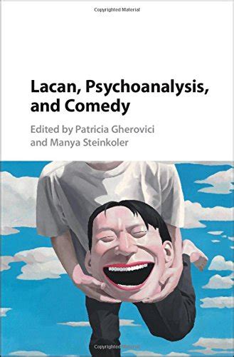 Lacan Psychoanalysis And Comedy By Patricia Gherovici