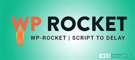 WP Rocket Scripts To Delay Code To Speed Up WordPress Web Insights