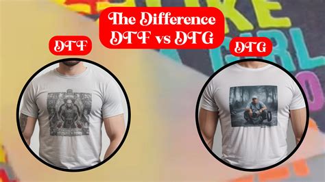 Understanding The Difference Dtf Vs Dtg Printing For Custom Apparel