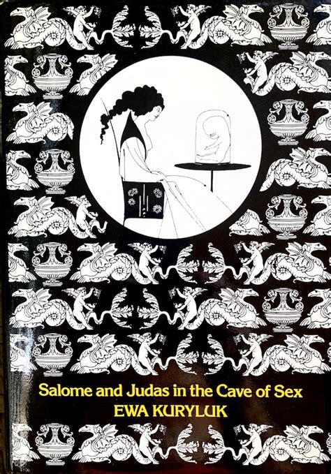 Salome And Judas In The Cave Of Sex The Grotesque Origins Iconography Techniques By Ewa