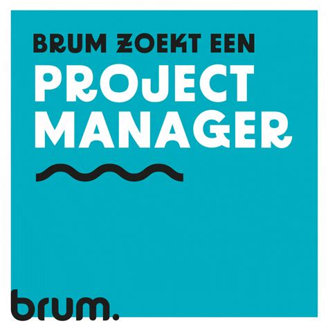 Job Alert Brum Zoekt Een Project Manager 💘 Ben Jij Een Talentvolle