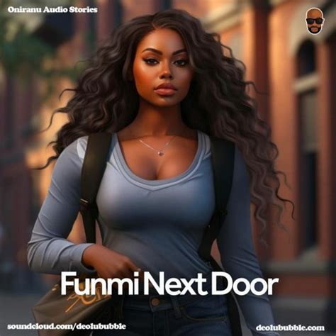 Stream Oniranu Stories Funmi Next Door [episode 6] From Deolu Oniranu