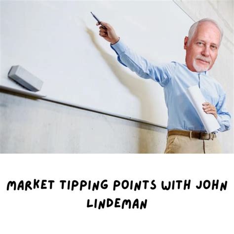 Market Tipping Points With John Lindeman John Lindeman