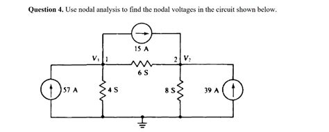 Solved Use Nodal Analysis To Find The Nodal Voltages In The Circuit