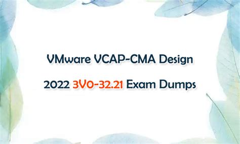 Vmware Vcap Cma Design 2022 3v0 32 21 Exam Dumps