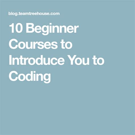 10 Beginner Courses To Introduce You To Coding Coding Courses Learn To Code How To Introduce