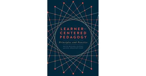 Learner Centered Pedagogy Principles And Practice By Kevin Michael Klipfel