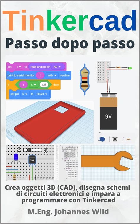 Tinkercad Passo Dopo Passo Crea Oggetti 3d Cad Disegna Schemi Di Circuiti