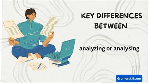 Analyzing Or Analysing Whats The Difference And Usage 2026