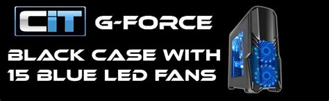 Cit G Force Gaming Case With 15 Led Blue Front Fan Black