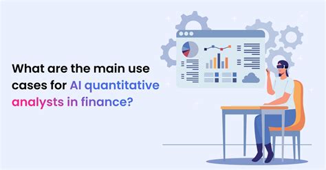 Key Ai Use Cases For Quantitative Analysts In Finance Must Read