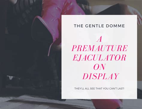 The Gentle Domme A Premature Ejaculator On Display Cfnm Exhibitionism Chastity Premature