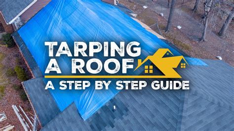 How To Tarp A Roof A Complete Step By Step Guide