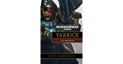 Yarrick The Wreckage By David Annandale