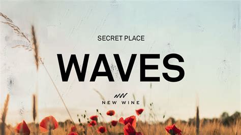Waves Lyrics New Wine Youtube