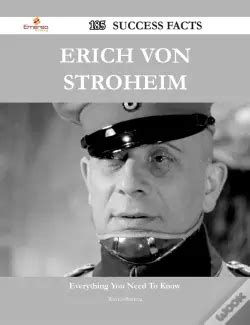 Erich Von Stroheim 185 Success Facts Everything You Need To Know
